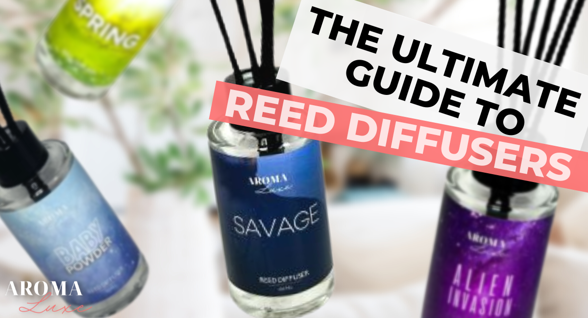 The Ultimate Guide to Reed Diffusers – Aroma Luxe